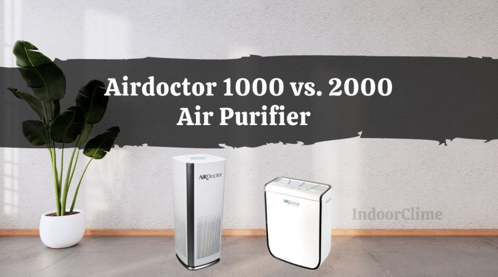 Air Doctor 1000 vs. 2000 Air Purifier Side-By-Side Review - IndoorClime